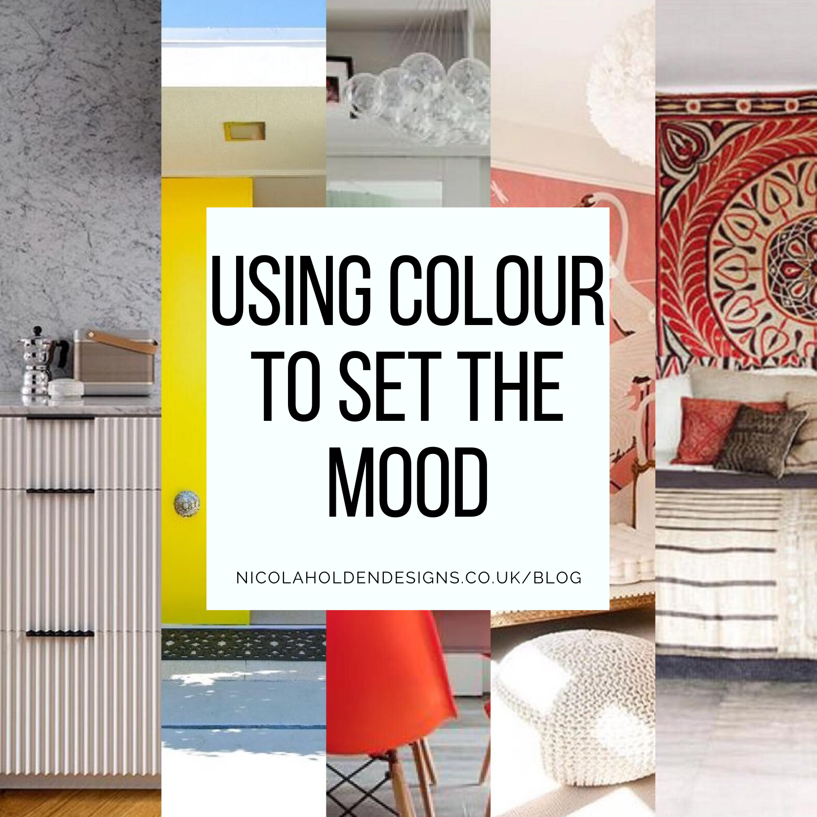How to use Colour to Set the Mood in your Home – Part 1